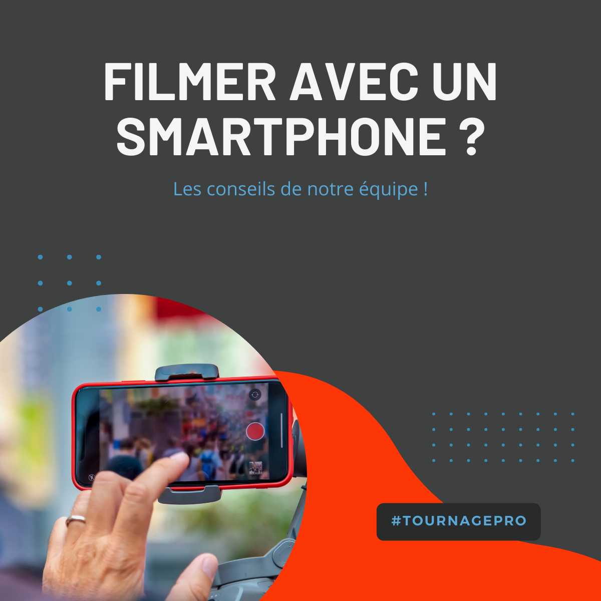 Le smartphone, votre nouvel allié pour filmer vos vidéos de ...